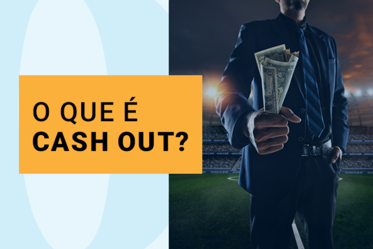 Cash Out: O que é e Como Apostar com este Recurso