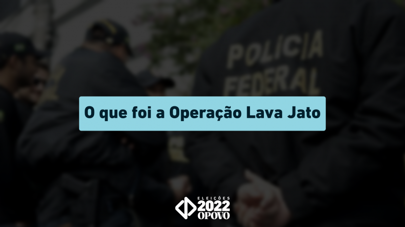 O que foi a Operação Lava Jato